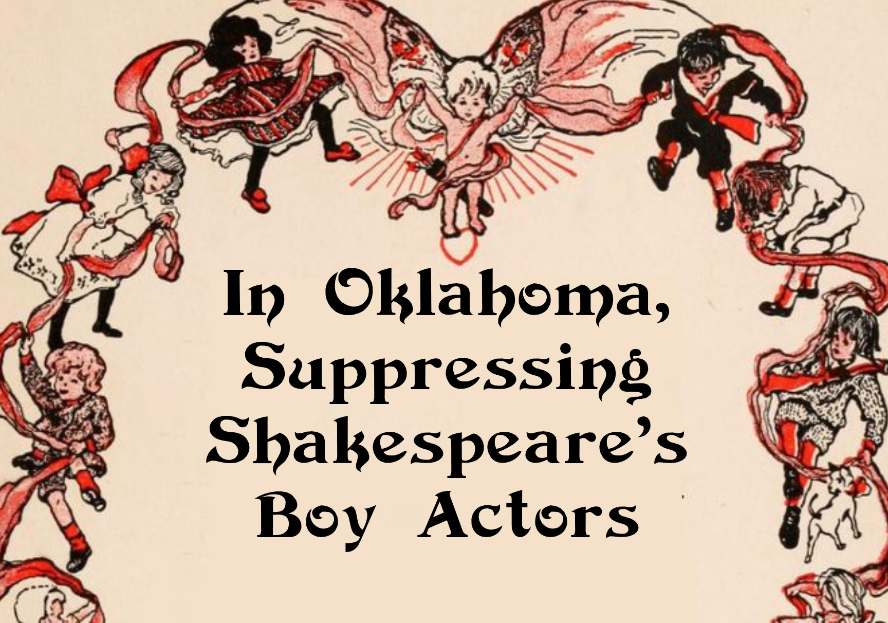 » In Oklahoma, Suppressing Shakespeare’s Boy Actors Howard Sherman